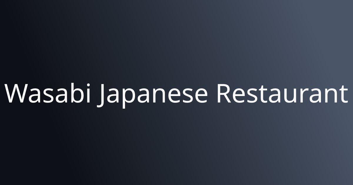 Best Japanese in Pembroke Pines, FL | Wasabi Japanese Restaurant | Order Online